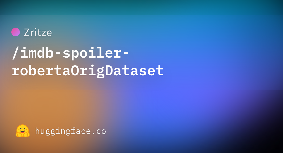 Zritze/imdb-spoiler-robertaOrigDataset · Hugging Face Zritze/imdb-spoiler-robertaOrigDataset · Hugging Face
