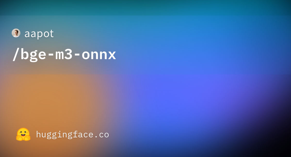 aapot/bge-m3-onnx · Hugging Face aapot/bge-m3-onnx · Hugging Face