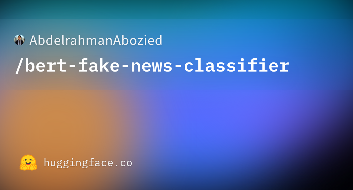 abdelrahmanzied/bert-fake-news-classifier · Hugging Face abdelrahmanzied/bert-fake-news-classifier · Hugging Face