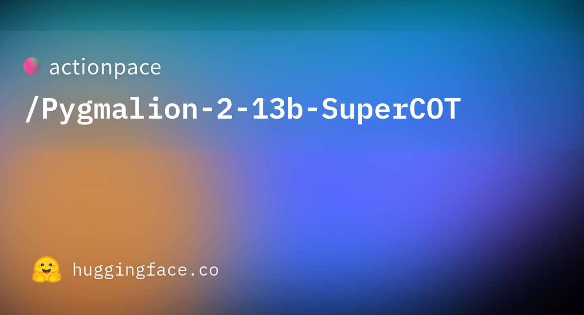 actionpace/Pygmalion-2-13b-SuperCOT at main actionpace/Pygmalion-2-13b-SuperCOT at main