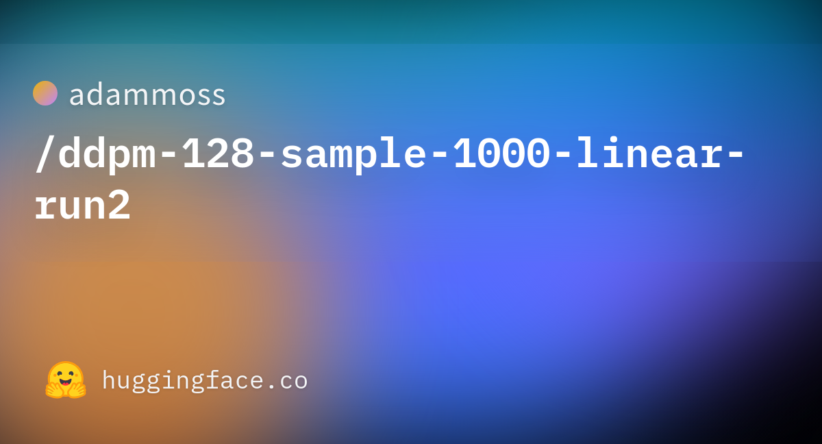 adammoss/ddpm-128-sample-1000-linear-run2 · Hugging Face adammoss/ddpm-128-sample-1000-linear-run2 · Hugging Face
