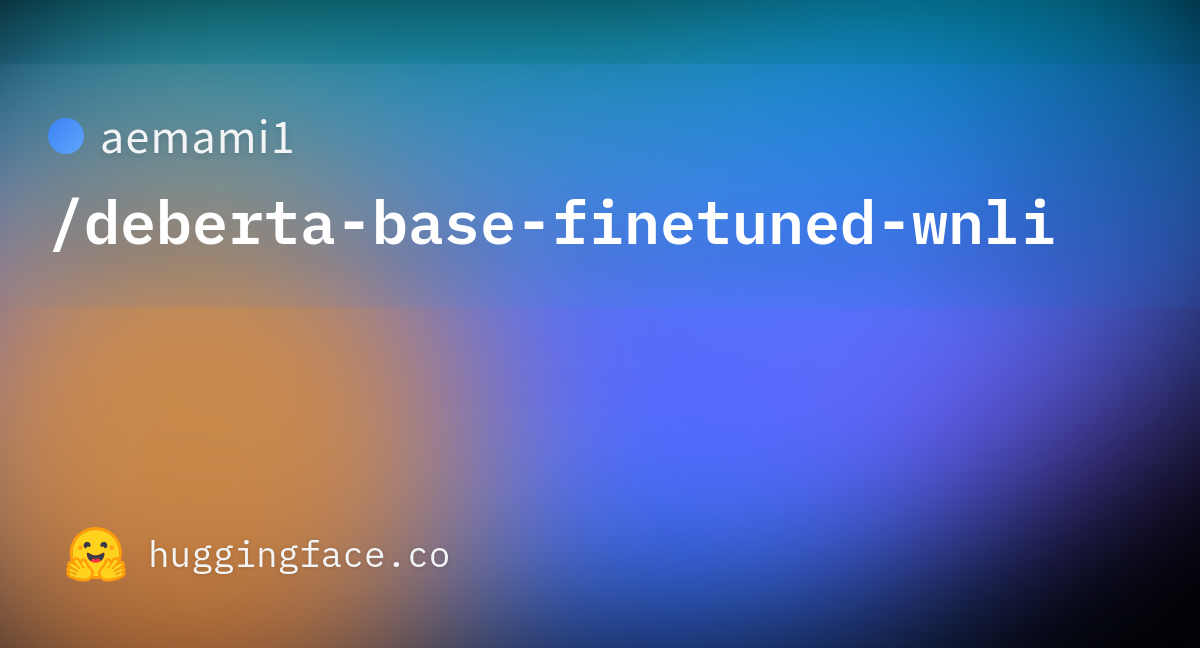 aemami1/deberta-base-finetuned-wnli · Hugging Face aemami1/deberta-base-finetuned-wnli · Hugging Face