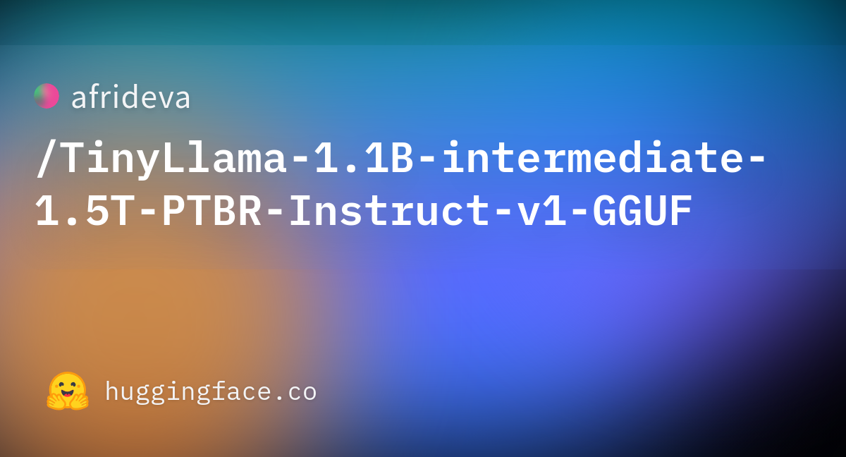 afrideva/TinyLlama-1.1B-intermediate-1.5T-PTBR-Instruct-v1-GGUF ... afrideva/TinyLlama-1.1B-intermediate-1.5T-PTBR-Instruct-v1-GGUF ...