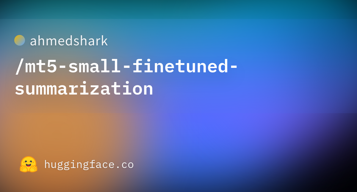 ahmedshark/mt5-small-finetuned-summarization · Hugging Face ahmedshark/mt5-small-finetuned-summarization · Hugging Face