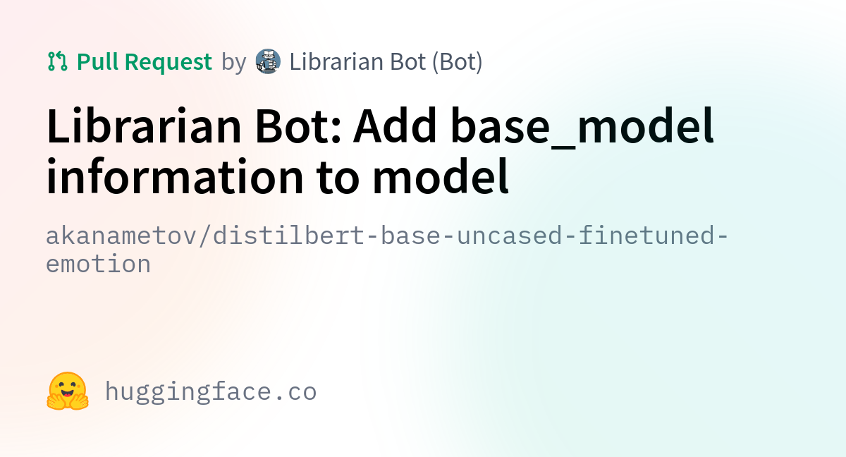 akanametov/distilbert-base-uncased-finetuned-emotion · Librarian Bot ... akanametov/distilbert-base-uncased-finetuned-emotion · Librarian Bot ...