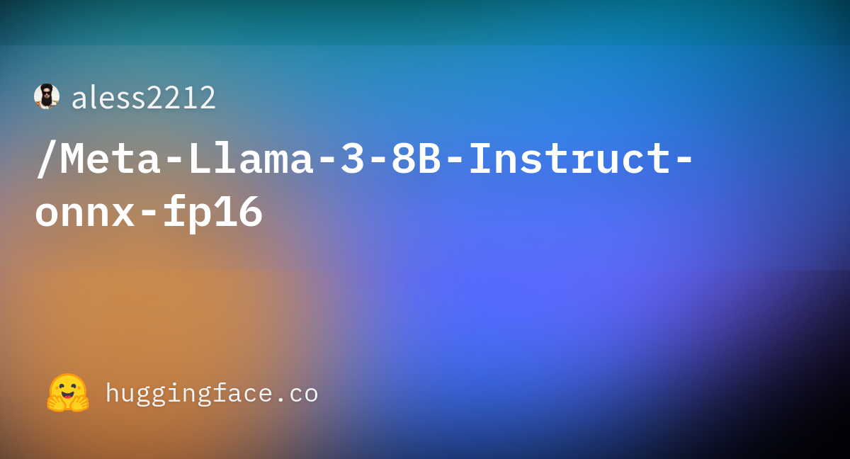 aless2212/Meta-Llama-3-8B-Instruct-onnx-fp16 at main aless2212/Meta-Llama-3-8B-Instruct-onnx-fp16 at main