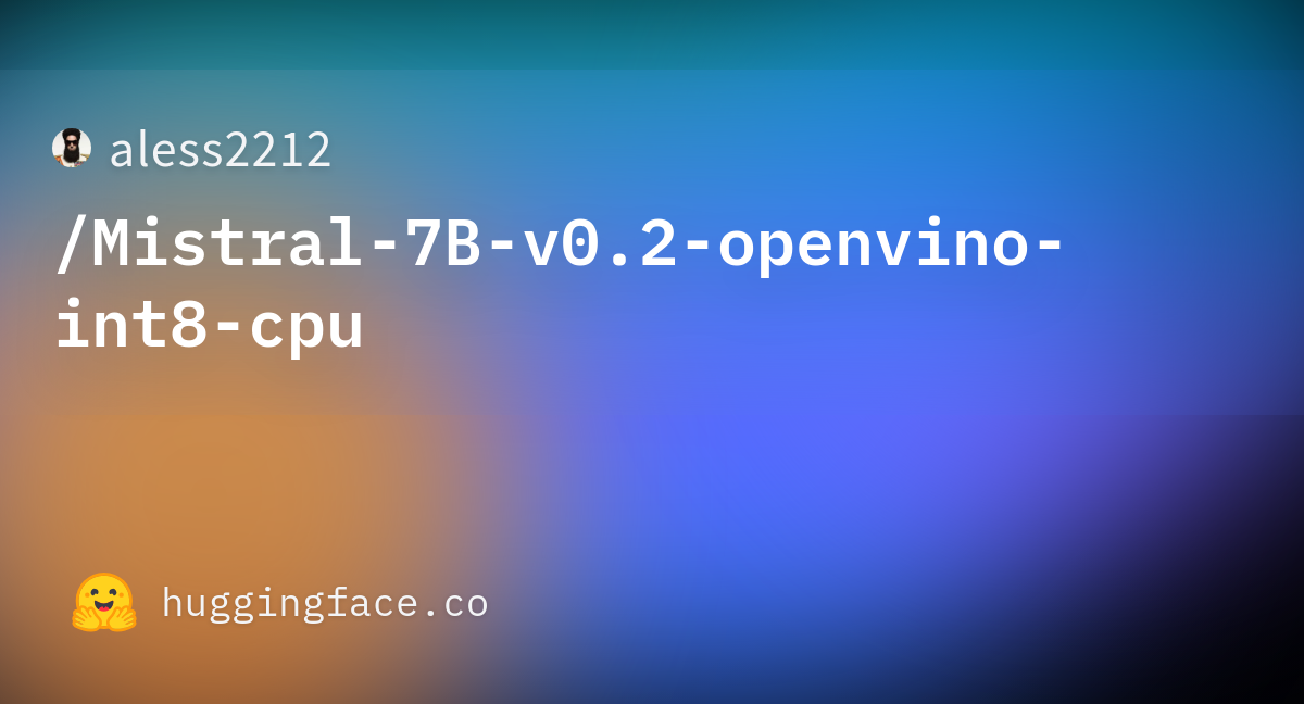 aless2212/Mistral-7B-v0.2-openvino-int8-cpu · Hugging Face aless2212/Mistral-7B-v0.2-openvino-int8-cpu · Hugging Face