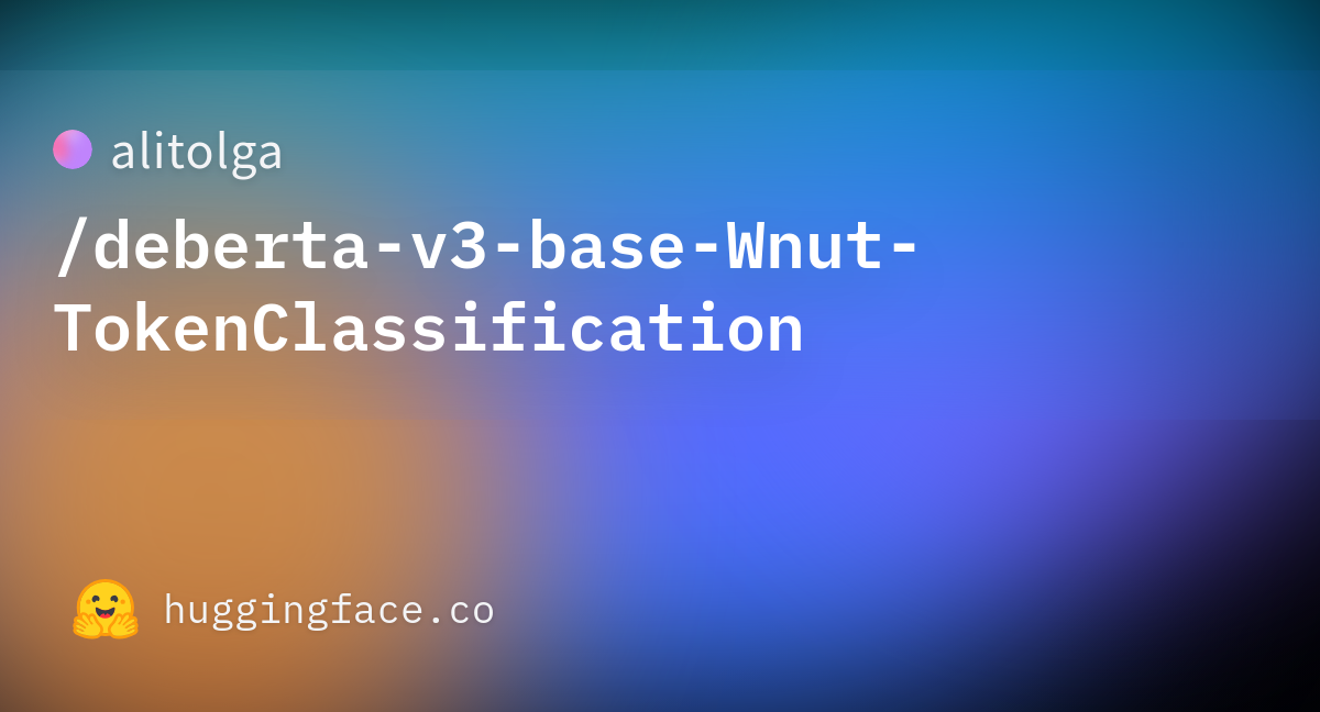 alitolga/deberta-v3-base-Wnut-TokenClassification · Hugging Face alitolga/deberta-v3-base-Wnut-TokenClassification · Hugging Face