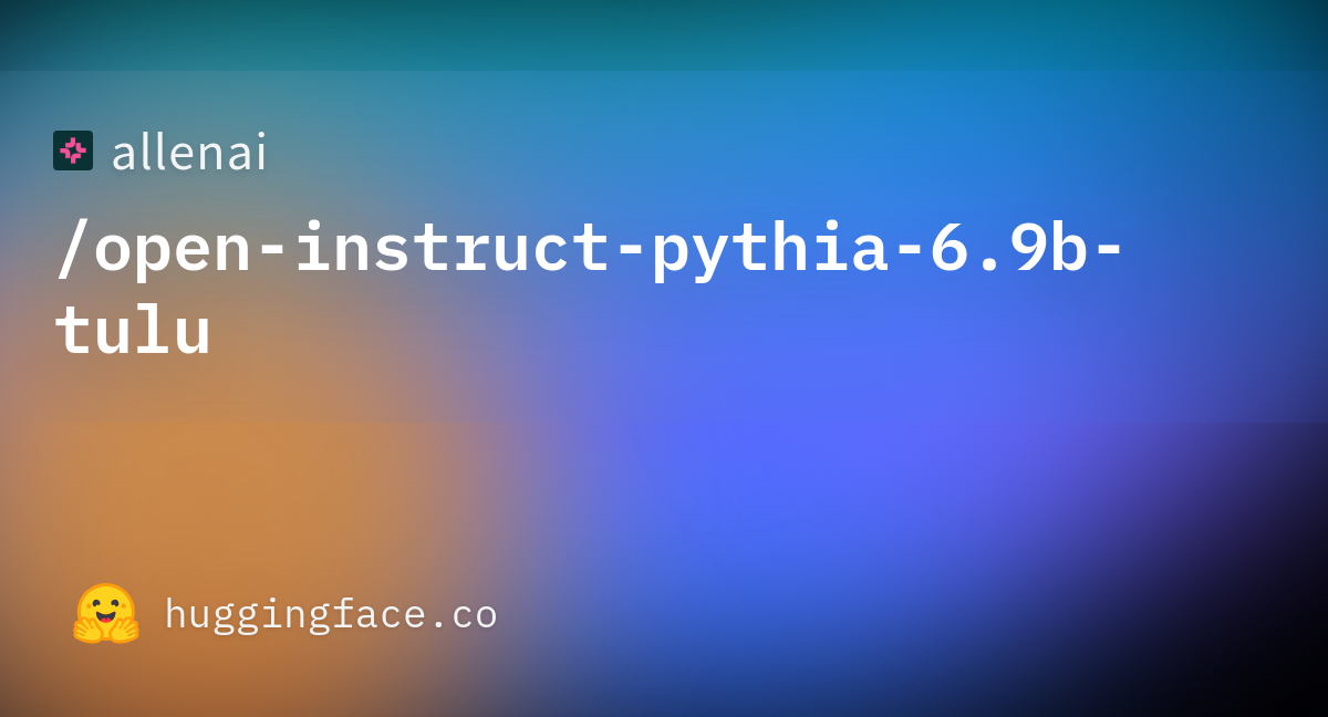 allenai/open-instruct-pythia-6.9b-tulu · Hugging Face allenai/open-instruct-pythia-6.9b-tulu · Hugging Face