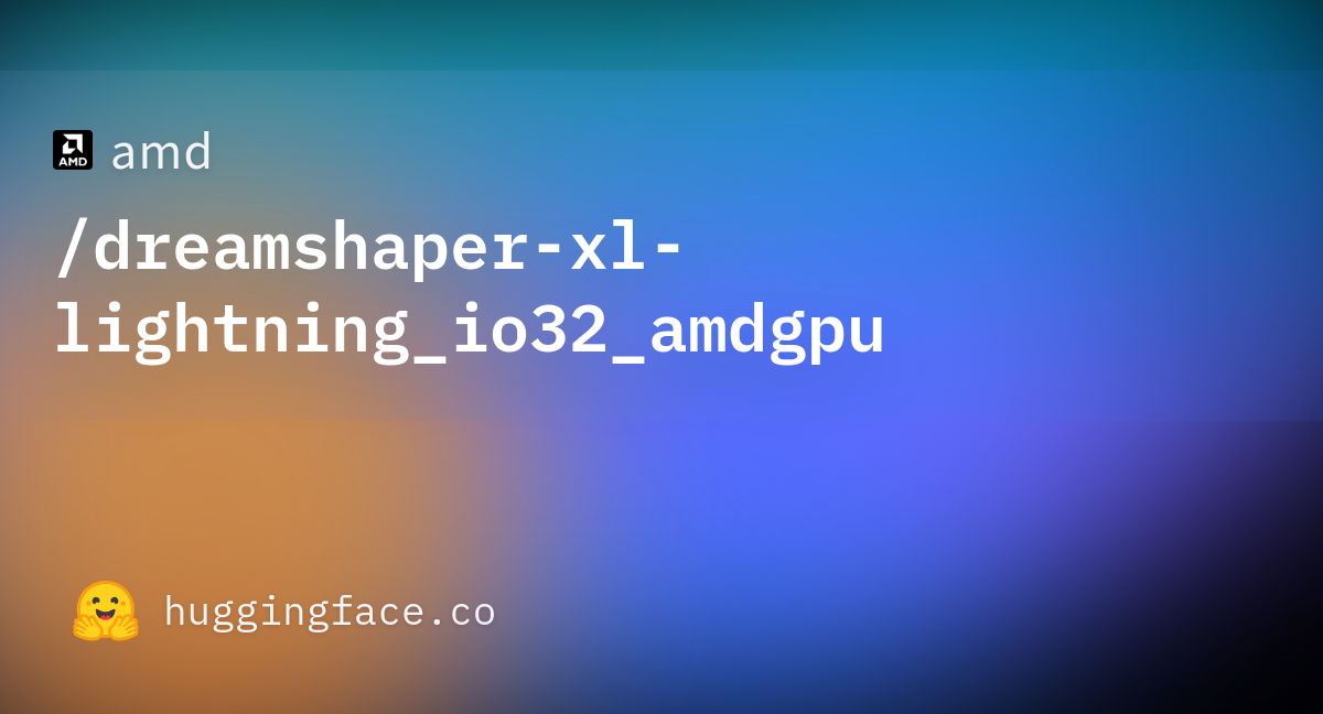 amd/dreamshaper-xl-lightning_io32_amdgpu · Hugging Face amd/dreamshaper-xl-lightning_io32_amdgpu · Hugging Face