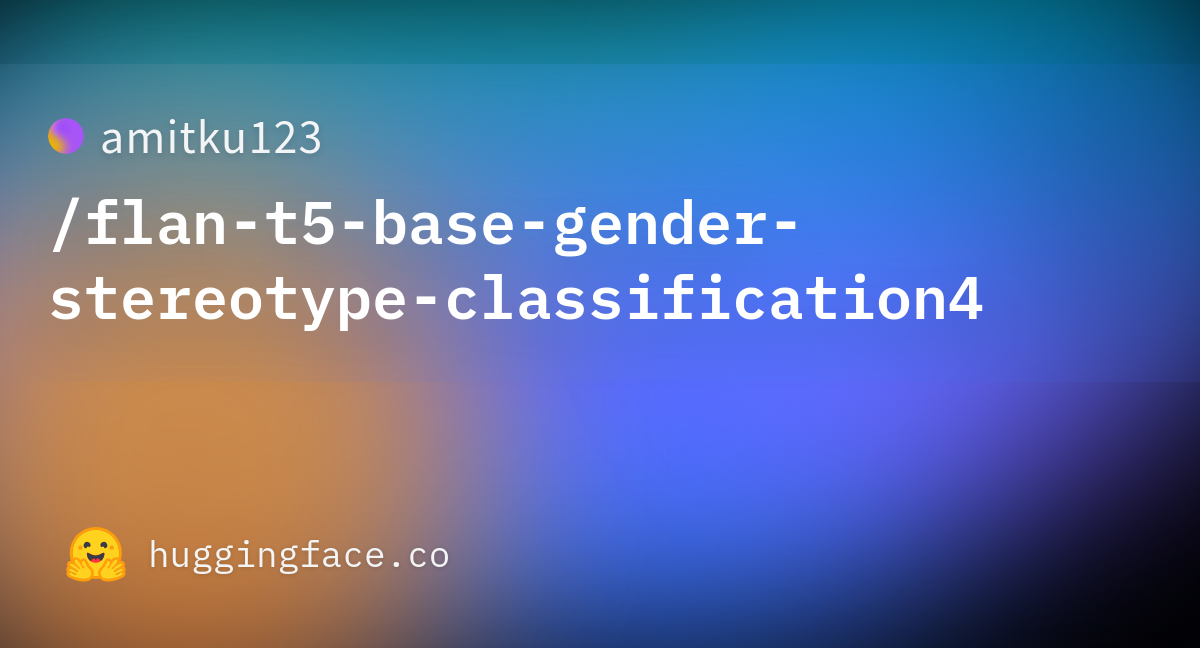 amitku123/flan-t5-base-gender-stereotype-classification4 · Hugging Face amitku123/flan-t5-base-gender-stereotype-classification4 · Hugging Face