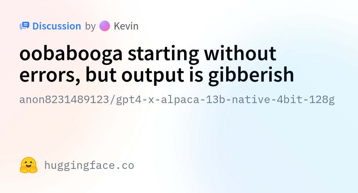 anon8231489123/gpt4-x-alpaca-13b-native-4bit-128g · oobabooga starting ... anon8231489123/gpt4-x-alpaca-13b-native-4bit-128g · oobabooga starting ...