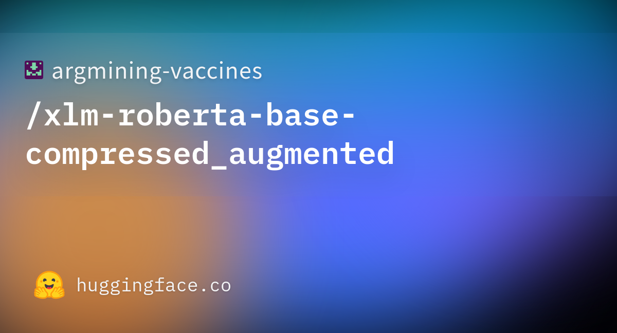 argmining-vaccines/xlm-roberta-base-compressed_augmented · Hugging Face argmining-vaccines/xlm-roberta-base-compressed_augmented · Hugging Face