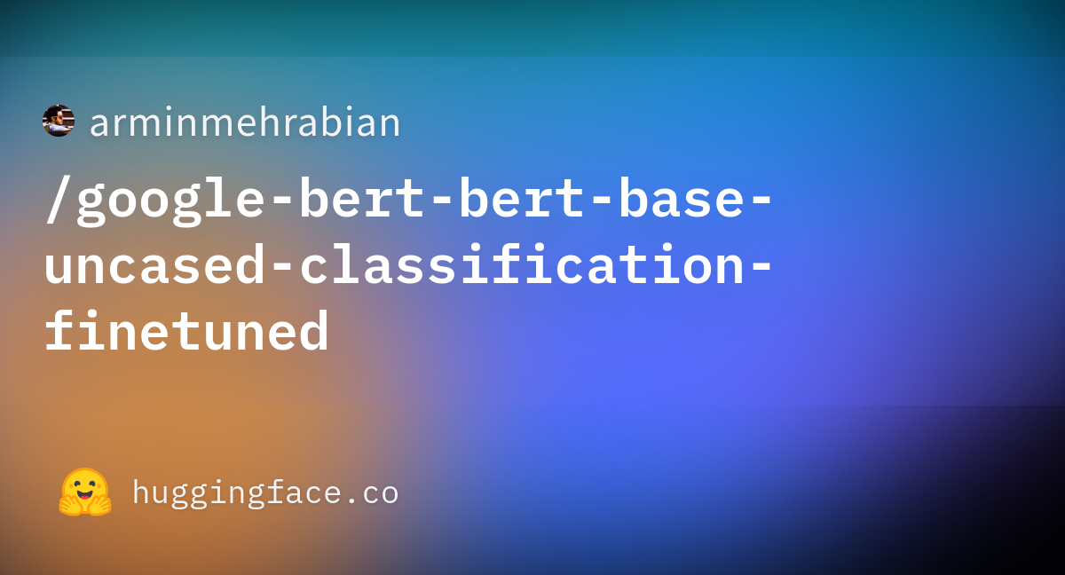 arminmehrabian/google-bert-bert-base-uncased-classification-finetuned ... arminmehrabian/google-bert-bert-base-uncased-classification-finetuned ...
