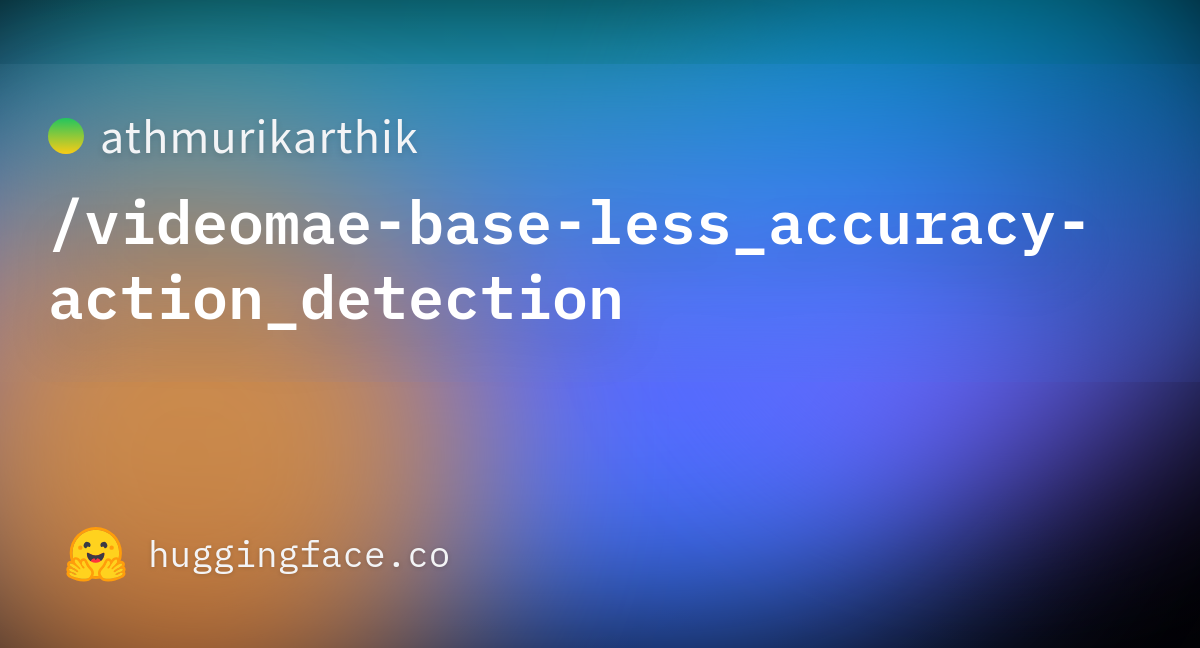 Athmurikarthik Videomae Base Less Accuracy Action Detection · Hugging Face
