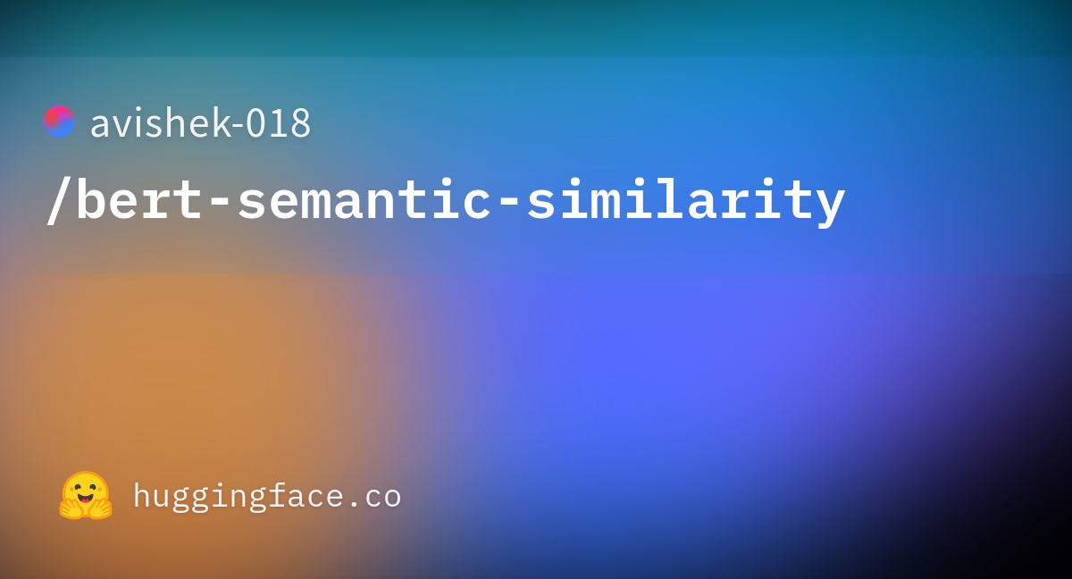 avishek-018/bert-semantic-similarity · Hugging Face avishek-018/bert-semantic-similarity · Hugging Face