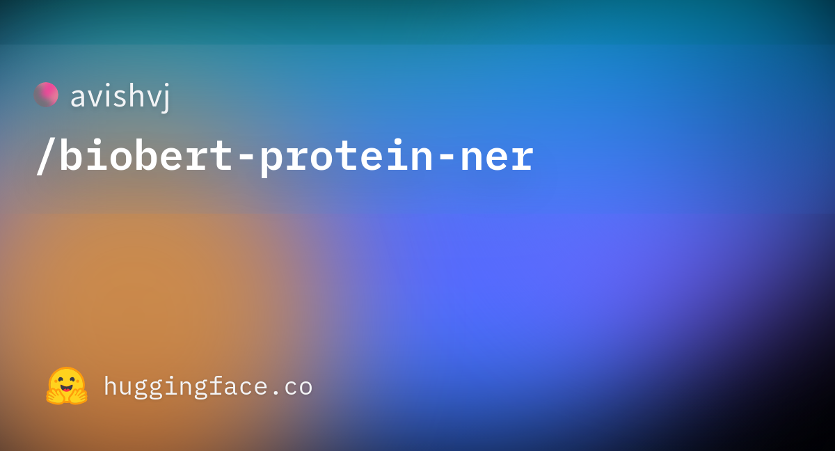 avishvj/biobert-protein-ner · Hugging Face avishvj/biobert-protein-ner · Hugging Face