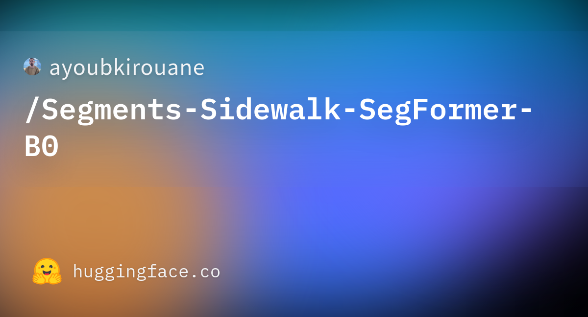 ayoubkirouane/Segments-Sidewalk-SegFormer-B0 · Hugging Face ayoubkirouane/Segments-Sidewalk-SegFormer-B0 · Hugging Face