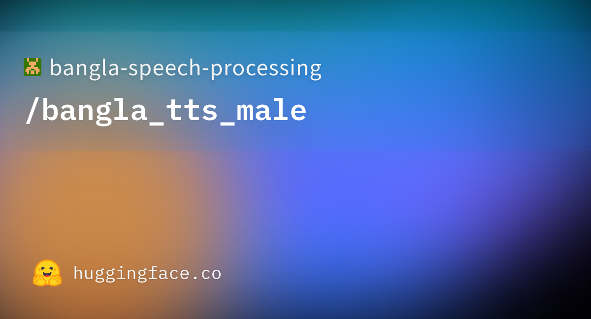 bangla-speech-processing/bangla_tts_male · Hugging Face bangla-speech-processing/bangla_tts_male · Hugging Face