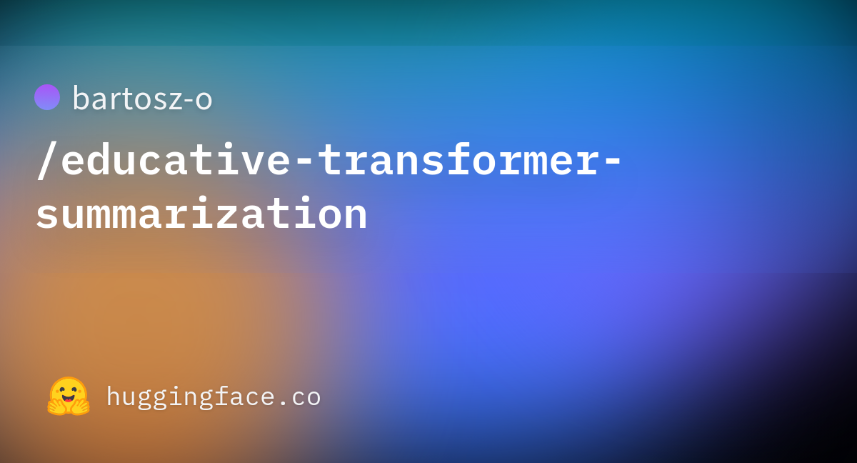 Bartosz O Educative Transformer Summarization At Main