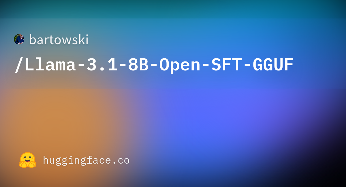 Llama-3.1-8B-Open-SFT-Q6_K_L.gguf · bartowski/Llama-3.1-8B-Open-SFT ... Llama-3.1-8B-Open-SFT-Q6_K_L.gguf · bartowski/Llama-3.1-8B-Open-SFT ...