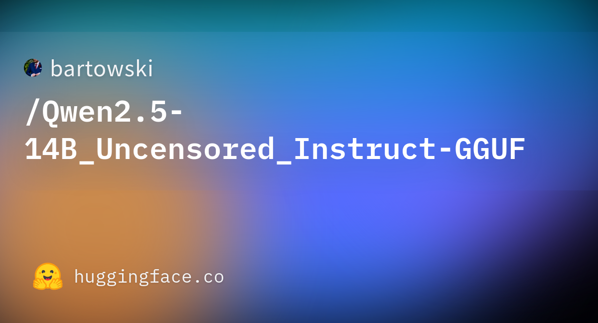 bartowski/Qwen2.5-14B_Uncensored_Instruct-GGUF · Hugging Face bartowski/Qwen2.5-14B_Uncensored_Instruct-GGUF · Hugging Face