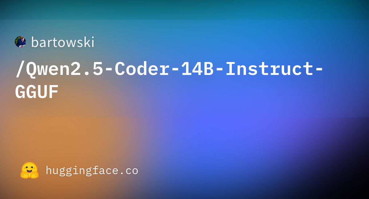 bartowski/Qwen2.5-Coder-14B-Instruct-GGUF · Hugging Face bartowski/Qwen2.5-Coder-14B-Instruct-GGUF · Hugging Face