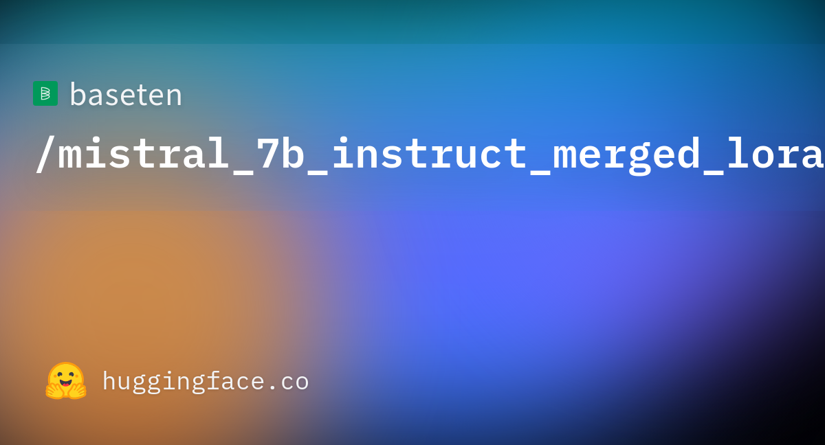 baseten/mistral_7b_instruct_merged_lora_fp16_tp1 · Hugging Face baseten/mistral_7b_instruct_merged_lora_fp16_tp1 · Hugging Face