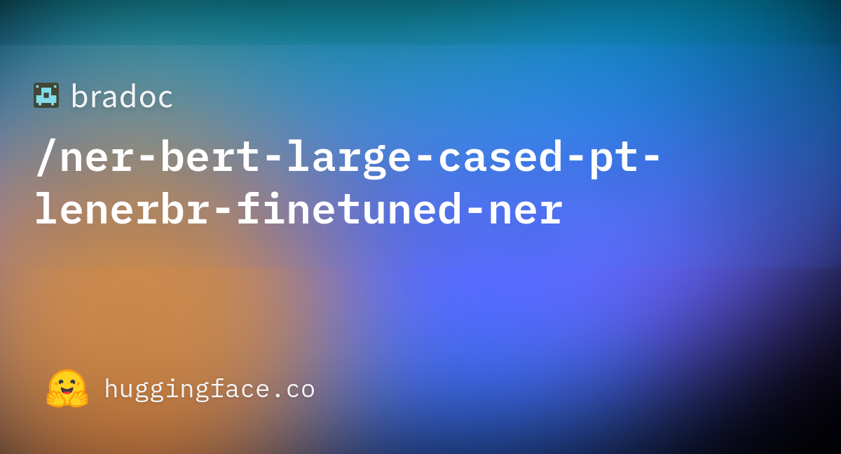 begnini/ner-bert-large-cased-pt-lenerbr-finetuned-ner at main begnini/ner-bert-large-cased-pt-lenerbr-finetuned-ner at main