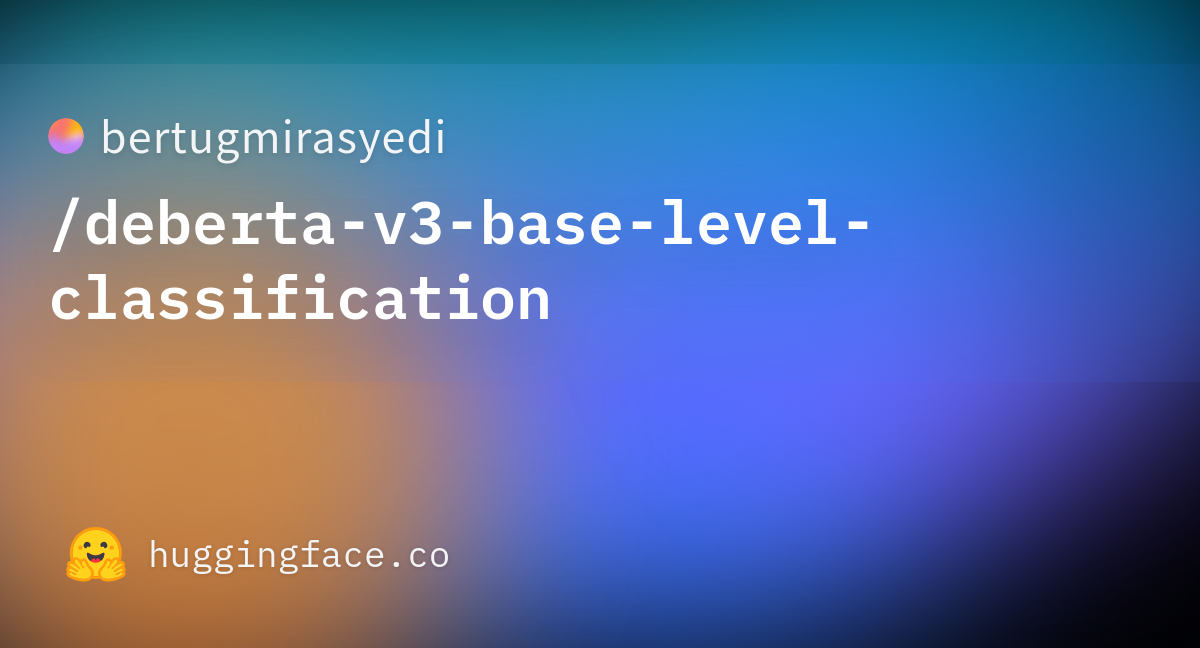 bertugmirasyedi/deberta-v3-base-level-classification · Discussions bertugmirasyedi/deberta-v3-base-level-classification · Discussions