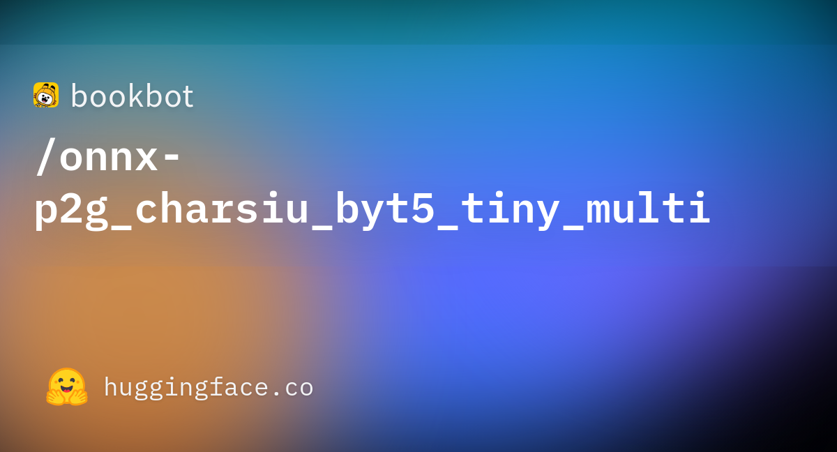 bookbot/onnx-p2g_charsiu_byt5_tiny_multi · Hugging Face bookbot/onnx-p2g_charsiu_byt5_tiny_multi · Hugging Face
