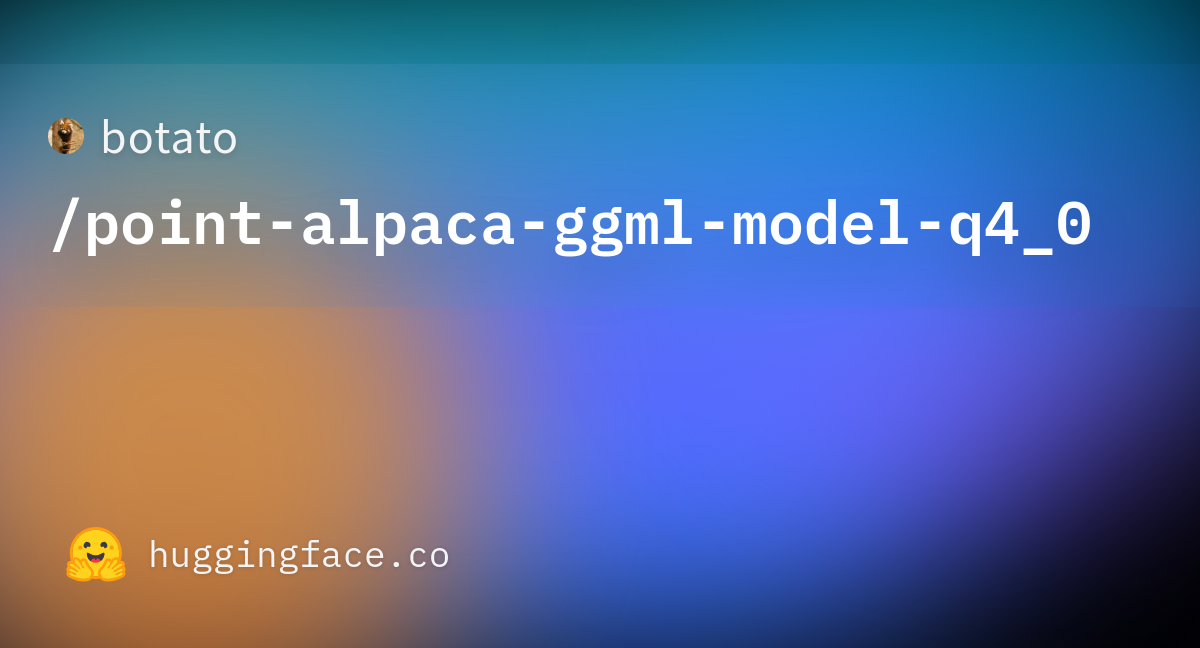 botato/point-alpaca-ggml-model-q4_0 · Hugging Face botato/point-alpaca-ggml-model-q4_0 · Hugging Face