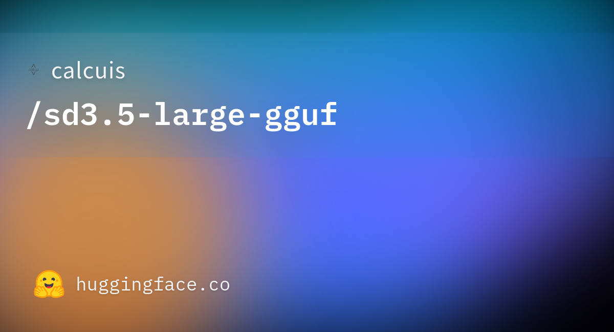 Calcuis Sd3 5 Large Gguf · Hugging Face