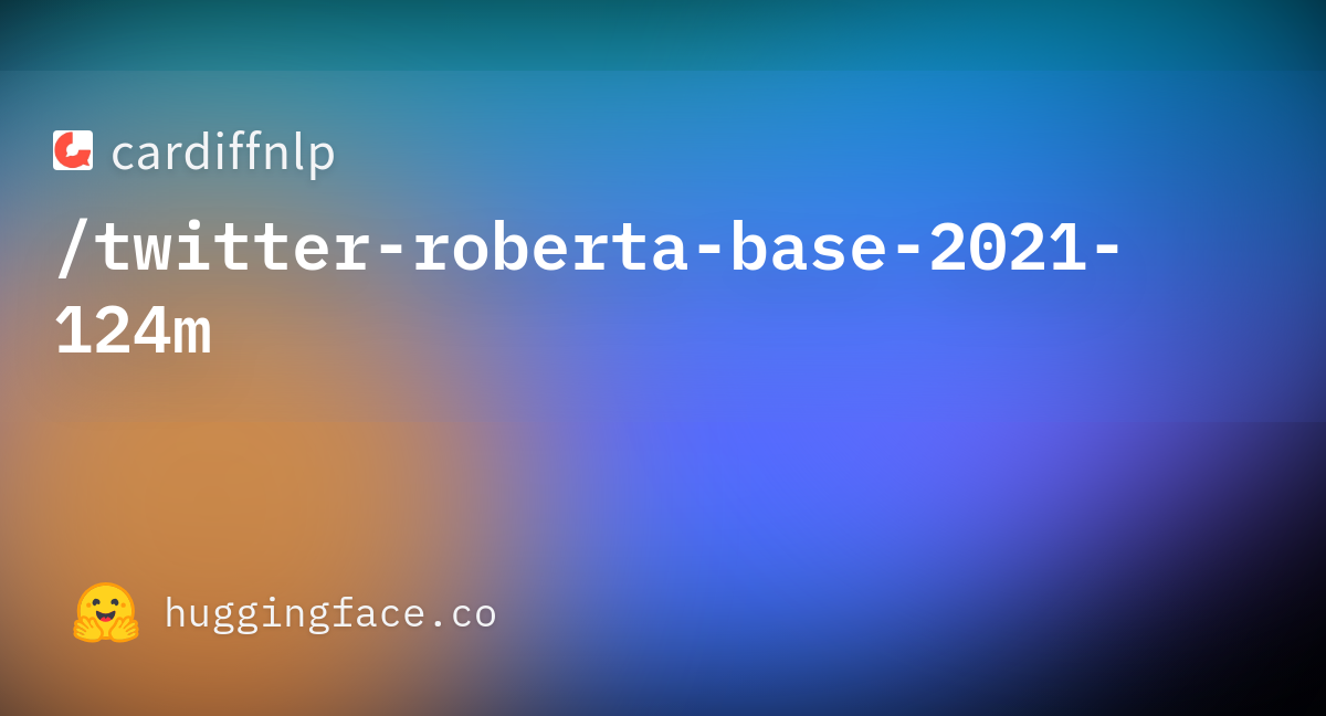 cardiffnlp/twitter-roberta-base-2021-124m · Hugging Face cardiffnlp/twitter-roberta-base-2021-124m · Hugging Face