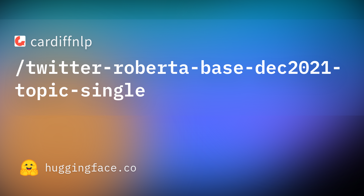 cardiffnlp/twitter-roberta-base-dec2021-topic-single · Hugging Face cardiffnlp/twitter-roberta-base-dec2021-topic-single · Hugging Face