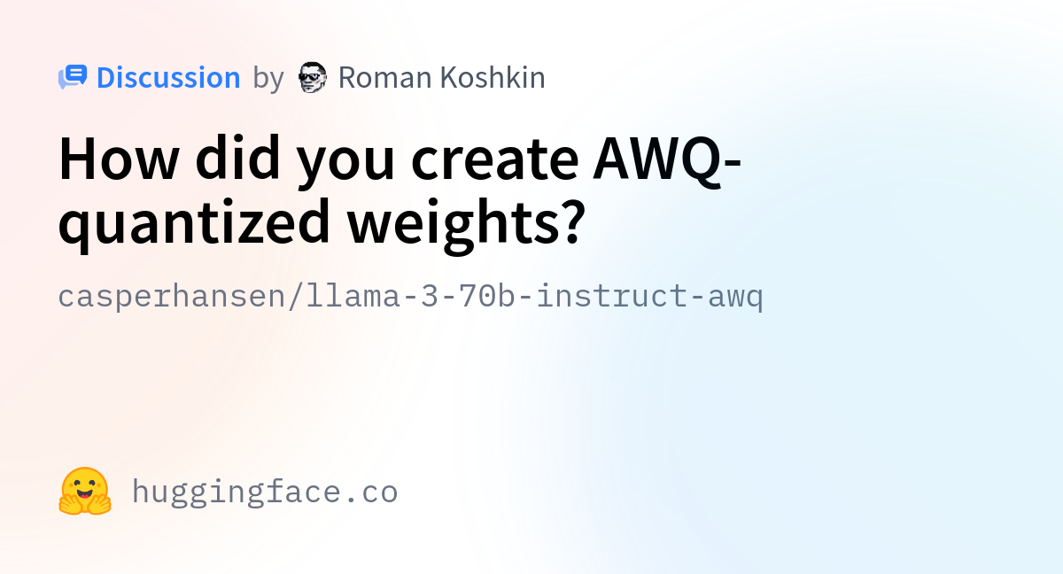 casperhansen/llama-3-70b-instruct-awq · How did you create AWQ ... casperhansen/llama-3-70b-instruct-awq · How did you create AWQ ...