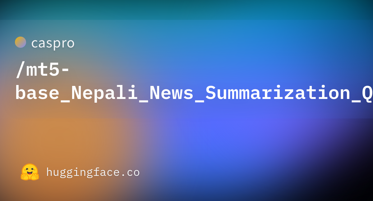 caspro/mt5-base_Nepali_News_Summarization_QLoRA_8bit · Hugging Face caspro/mt5-base_Nepali_News_Summarization_QLoRA_8bit · Hugging Face
