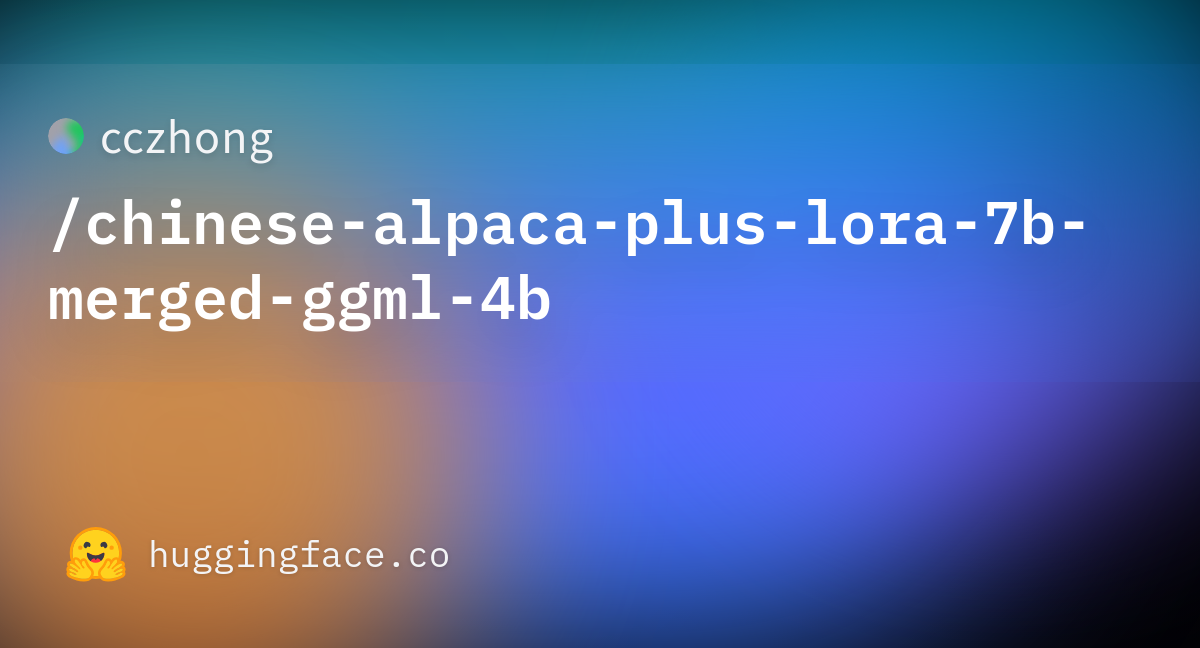 cczhong/chinese-alpaca-plus-lora-7b-merged-ggml-4b at main cczhong/chinese-alpaca-plus-lora-7b-merged-ggml-4b at main