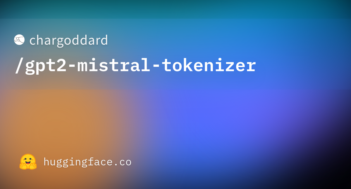 chargoddard/gpt2-mistral-tokenizer · Hugging Face chargoddard/gpt2-mistral-tokenizer · Hugging Face