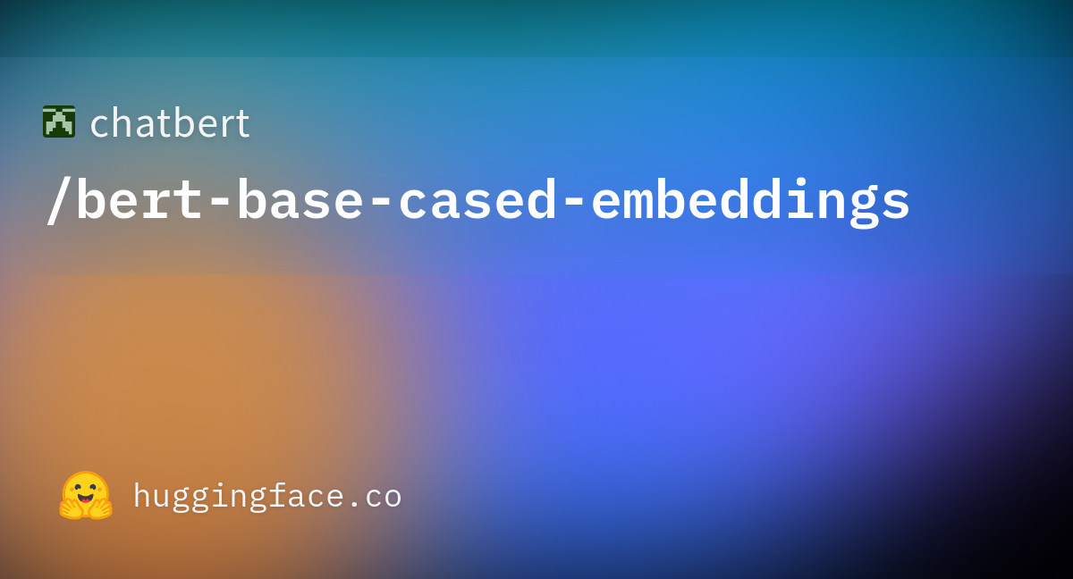 chatbert/bert-base-cased-embeddings · Hugging Face chatbert/bert-base-cased-embeddings · Hugging Face