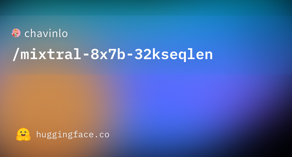 chavinlo/mixtral-8x7b-32kseqlen · Hugging Face chavinlo/mixtral-8x7b-32kseqlen · Hugging Face