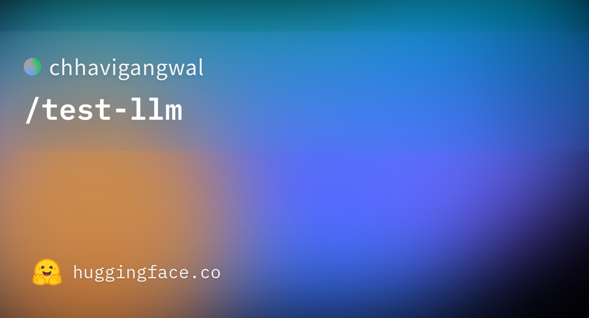 chhavigangwal/test-llm · Hugging Face chhavigangwal/test-llm · Hugging Face