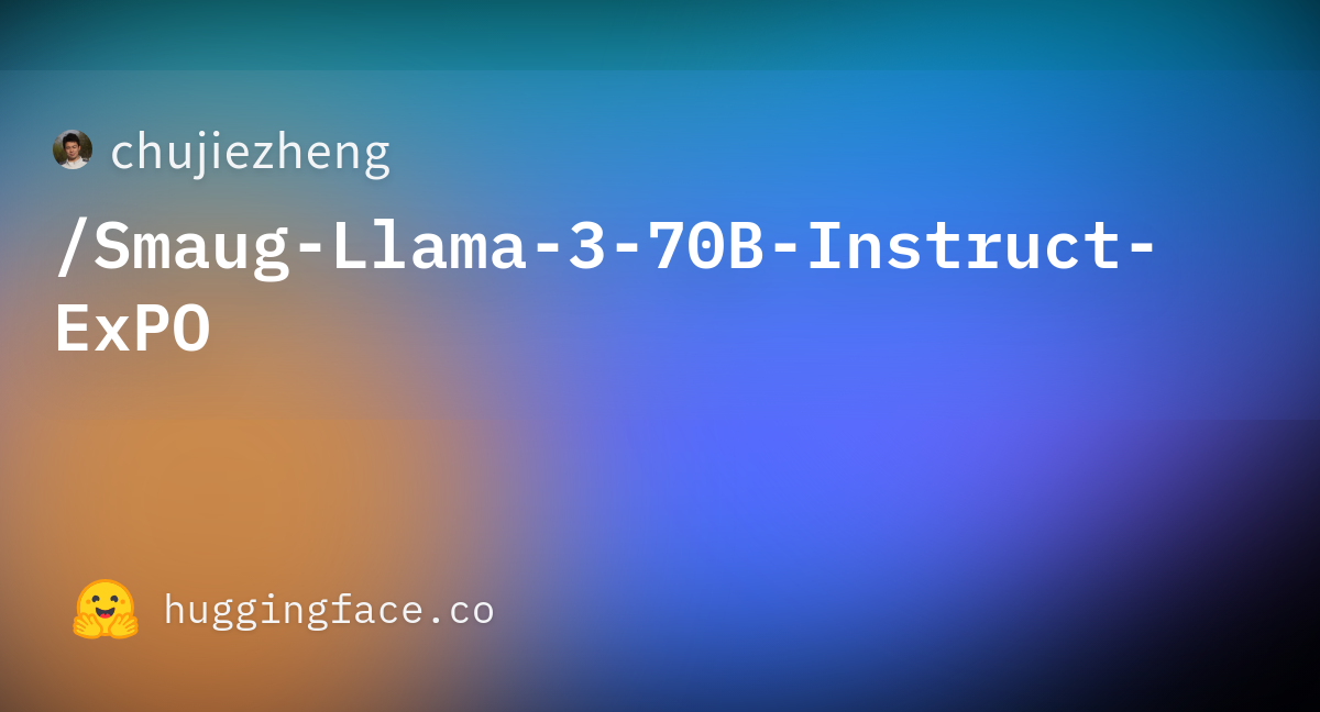 chujiezheng/Smaug-Llama-3-70B-Instruct-ExPO · Hugging Face chujiezheng/Smaug-Llama-3-70B-Instruct-ExPO · Hugging Face