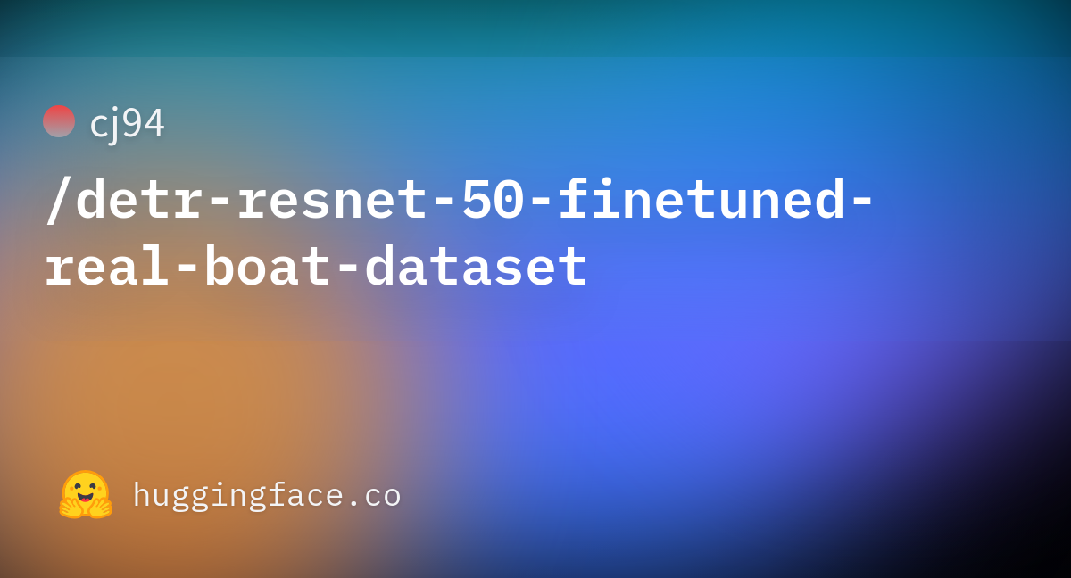 cj94/detr-resnet-50-finetuned-real-boat-dataset · Hugging Face cj94/detr-resnet-50-finetuned-real-boat-dataset · Hugging Face
