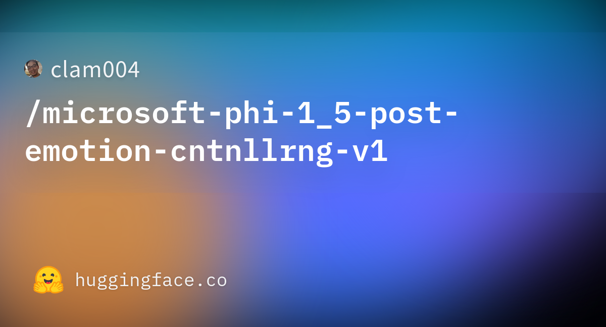 clam004/microsoft-phi-1_5-post-emotion-cntnllrng-v1 · Hugging Face clam004/microsoft-phi-1_5-post-emotion-cntnllrng-v1 · Hugging Face