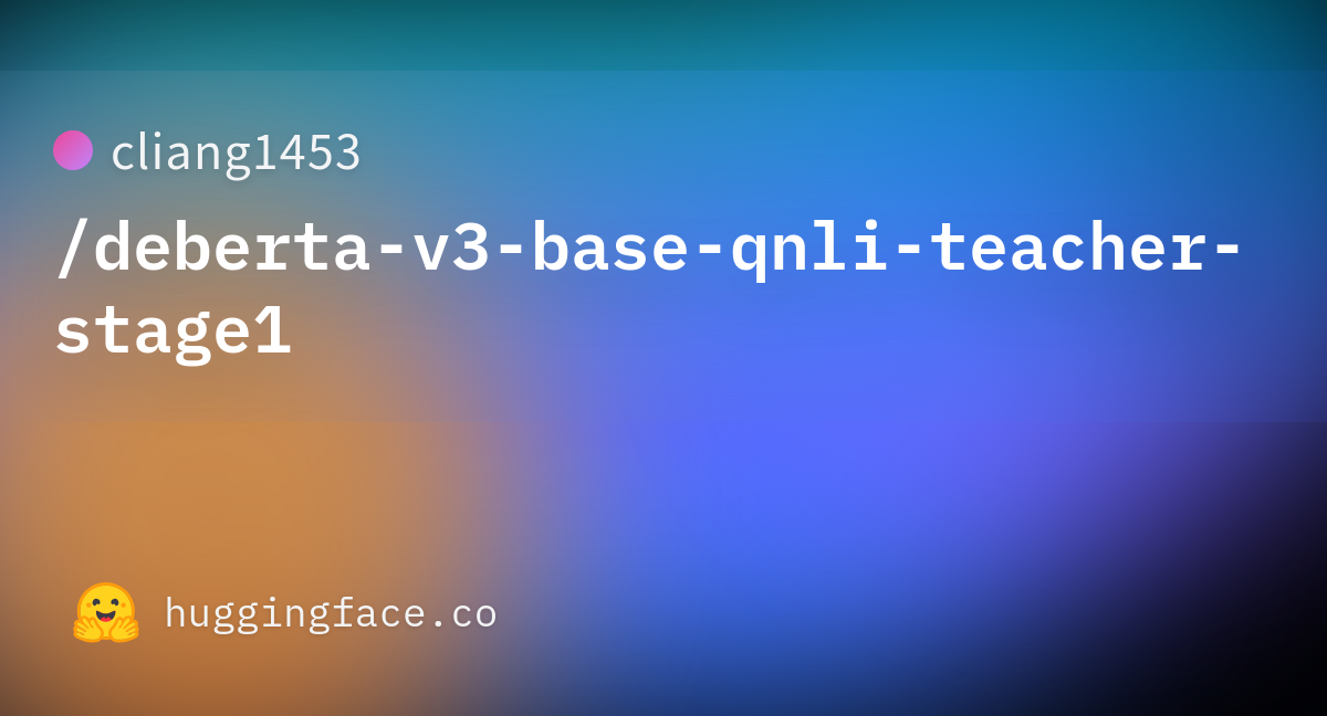 cliang1453/deberta-v3-base-qnli-teacher-stage1 · Hugging Face cliang1453/deberta-v3-base-qnli-teacher-stage1 · Hugging Face