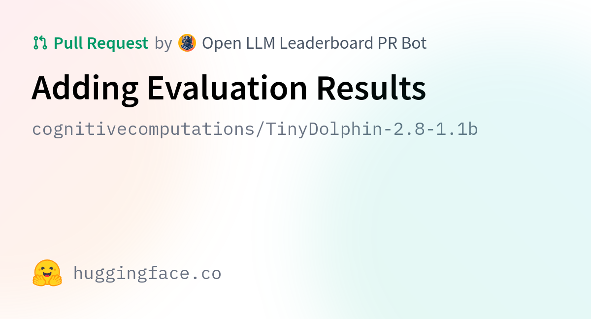 cognitivecomputations/TinyDolphin-2.8-1.1b · Adding Evaluation Results cognitivecomputations/TinyDolphin-2.8-1.1b · Adding Evaluation Results