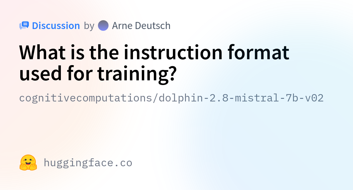 cognitivecomputations/dolphin-2.8-mistral-7b-v02 · What is the ... cognitivecomputations/dolphin-2.8-mistral-7b-v02 · What is the ...