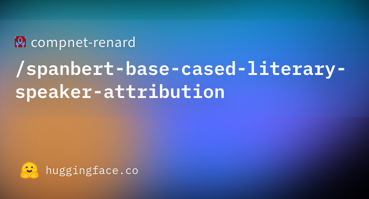 compnet-renard/spanbert-base-cased-literary-speaker-attribution ... compnet-renard/spanbert-base-cased-literary-speaker-attribution ...