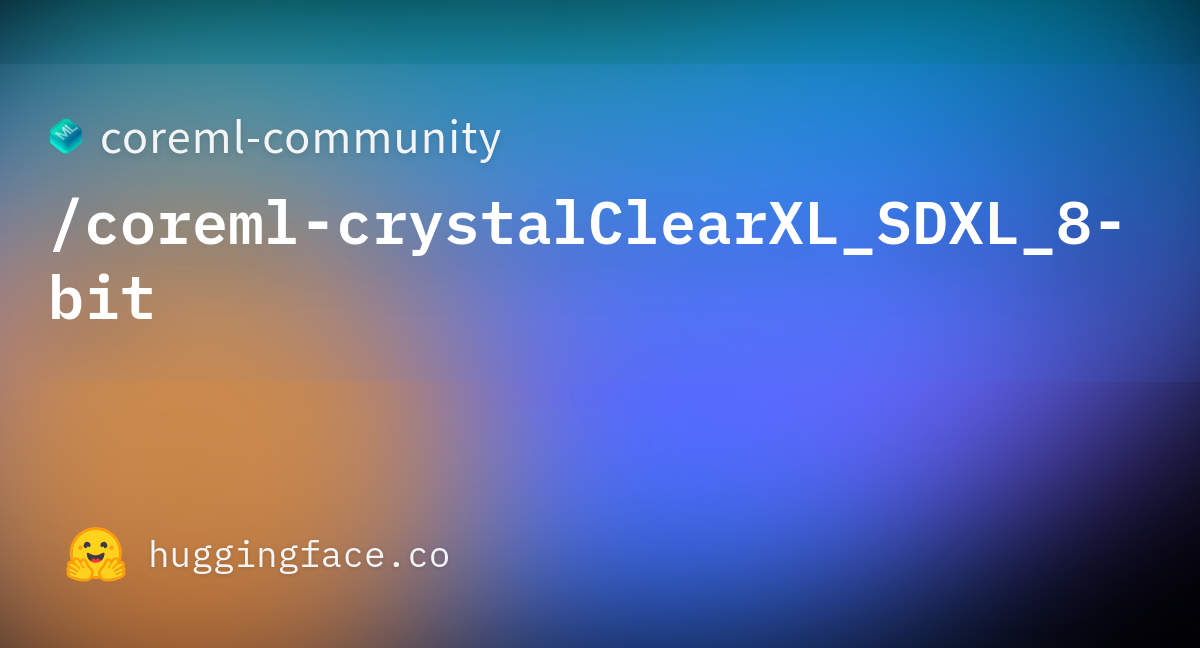 coreml-community/coreml-crystalClearXL_SDXL_8-bit at main coreml-community/coreml-crystalClearXL_SDXL_8-bit at main